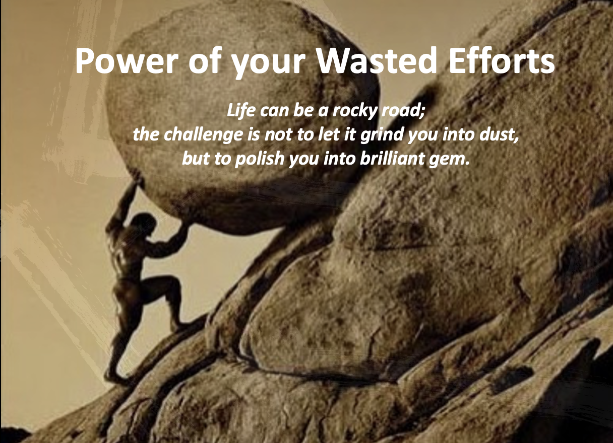 Power of your Wasted Efforts | Thoughts To Inspire