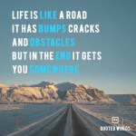 Life is not a race, but a journey to be savored each step of the way ...